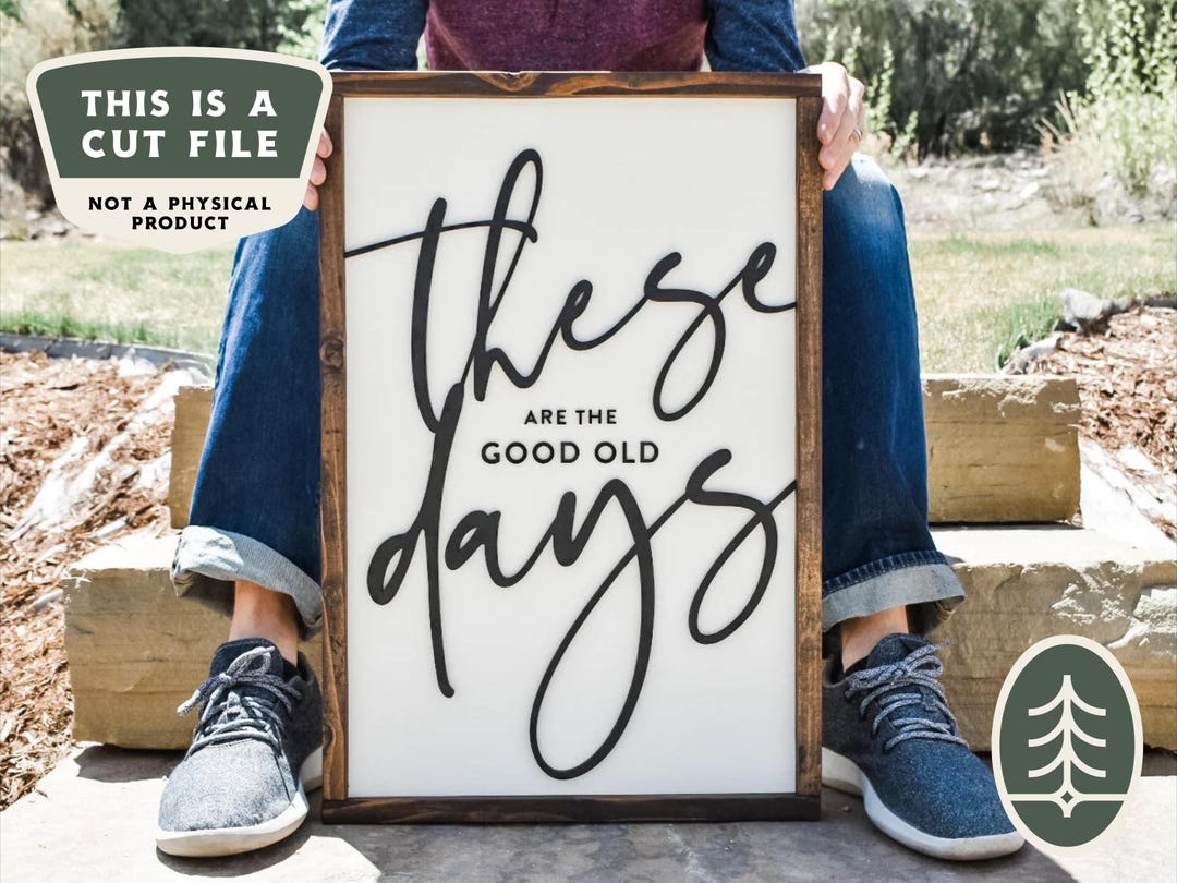 DIY Good Old Days Modern Wood Sign | Digital Cut Files Bundle | SVG and ...