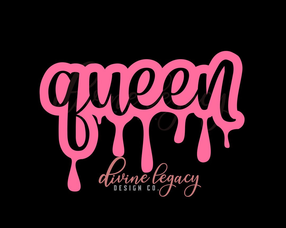 Queen SVG File for Cricut Silhouette, Dripping SVG, Queen Shirt Svg ...
