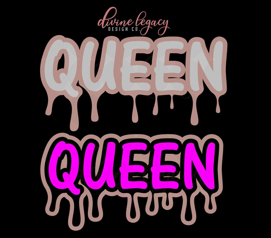 Queen Drip, Queen Drip Svg, Dope Queen SVG, Dope Queen PNG, Queen SVG ...
