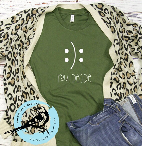 You Decide Happy or Sad Svg Digital File for Cut Machines - Etsy