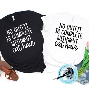 Cat Svg, No Outfit is Complete Without Cat Hair Svg, Cat Hair Svg, Cat ...