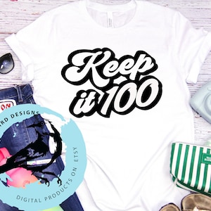 Keep it 100 slang digital cut file | Etsy