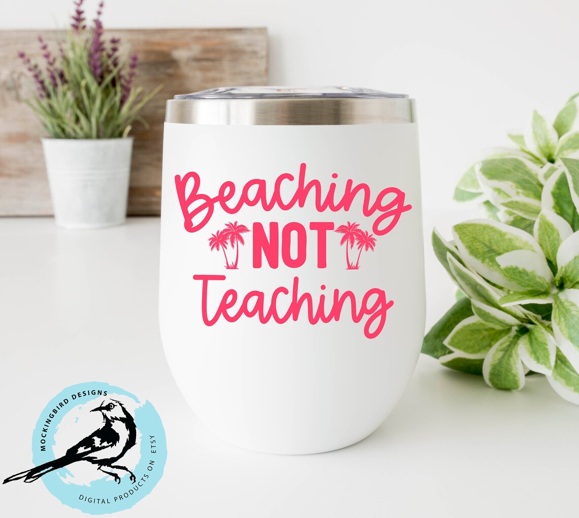Teacher Svg Beaching Not Teaching Svg Summer Vacation Svg - Etsy