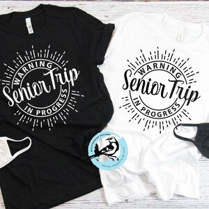 Digital Senior Trip Svg, Warning Senior Trip in Progress SVG Design ...