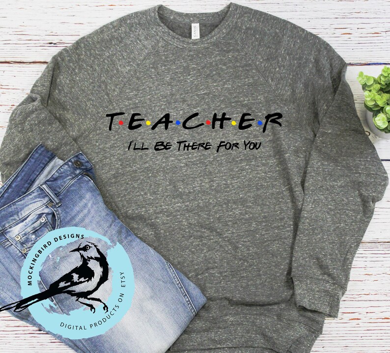 Teacher Svg Friends Svg Teacher I'll Be There for You - Etsy