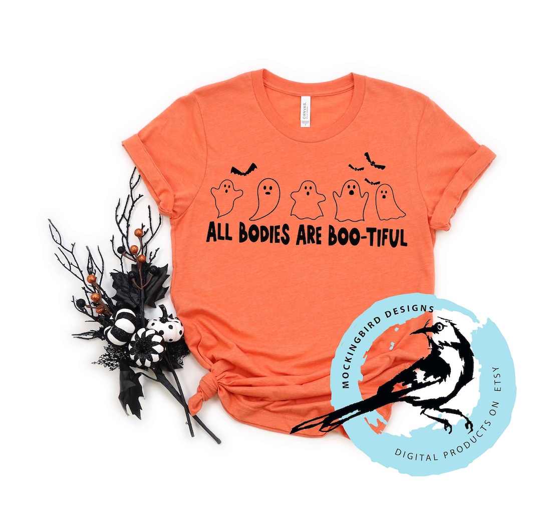 All Bodies Are B00-tiful Svg, Halloween Svg, Ghosts Svg, Body ...