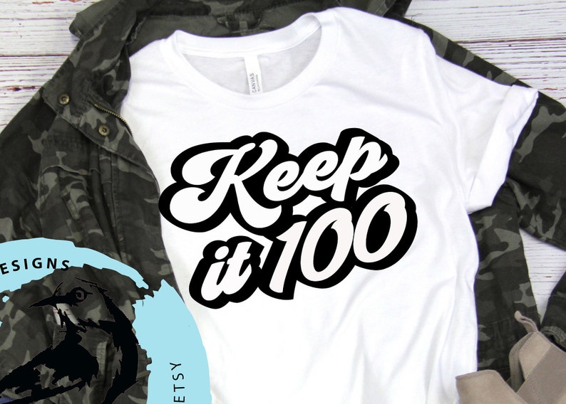 Keep it 100 slang digital cut file | Etsy