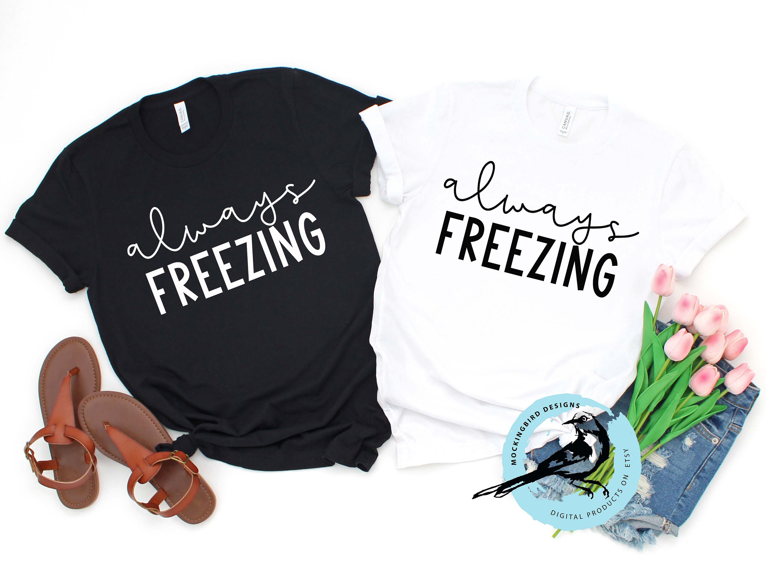 Always Freezing Svg Winter Svg Snow Svg Anti Cold Svg | Etsy