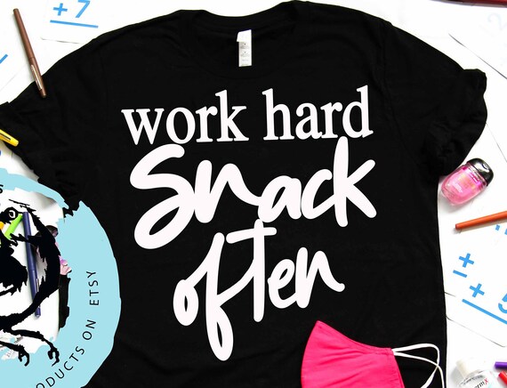 Digital Work Hard Snack Often SVG Design Sign Svg Work Hard | Etsy
