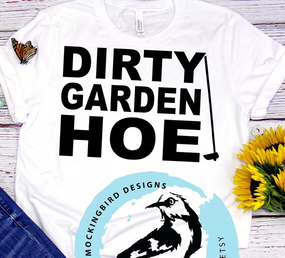 Digital Dirty Garden Hoe SVG gardener svg funny gardener | Etsy