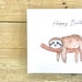 Personalised Sloth Birthday Card | Sloth Birthday, Card for Him ...