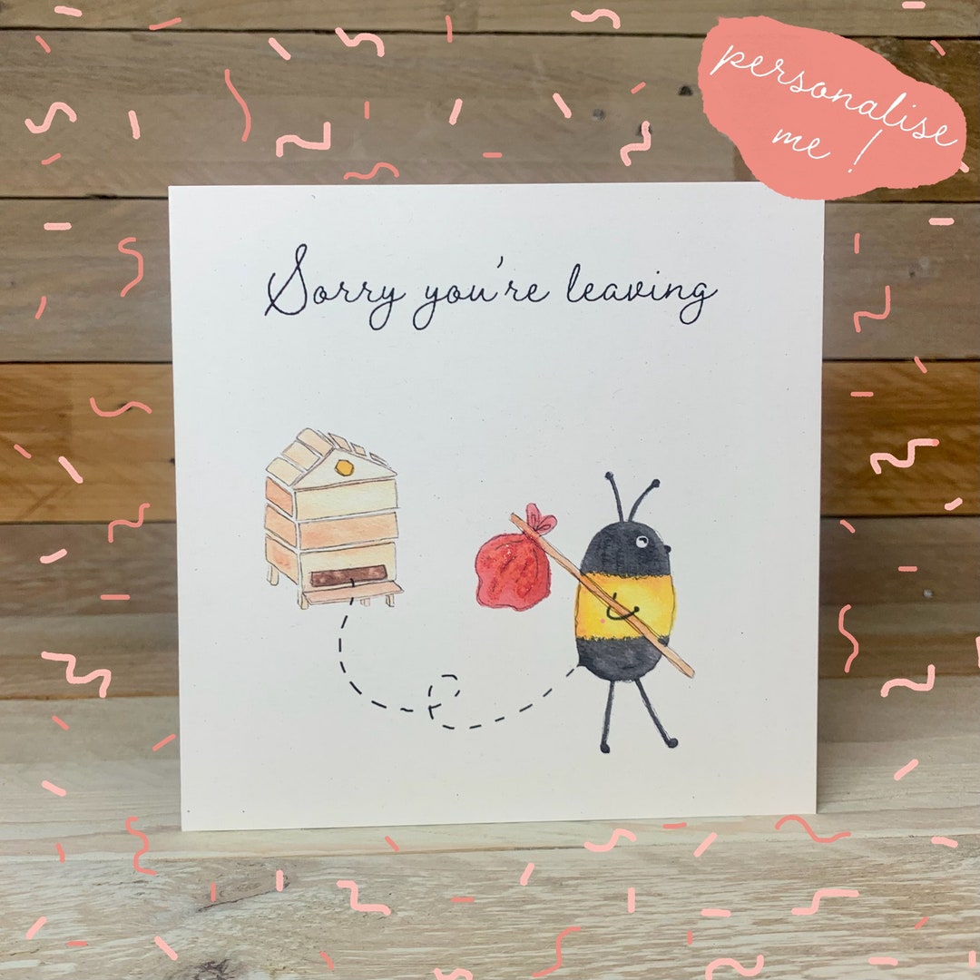 Personalised Sorry You're Leaving Bee Card | Leaving Card | You Will Be ...