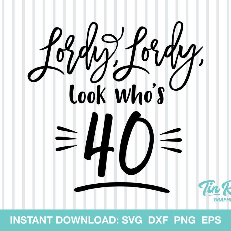 Lordy Lordy Look Whos 40 - Etsy