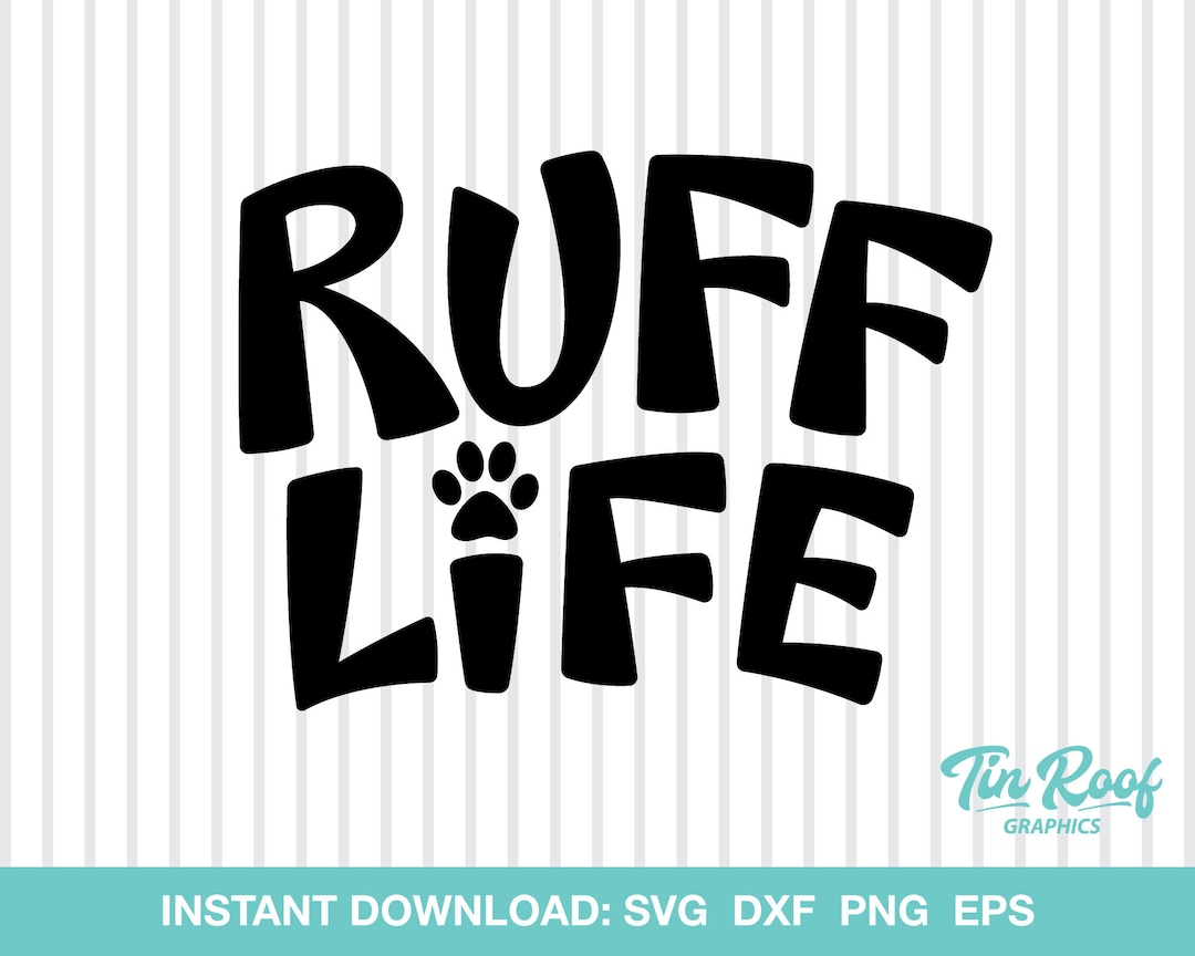 Ruff Life, Funny Dog SVG, Cut File - Etsy