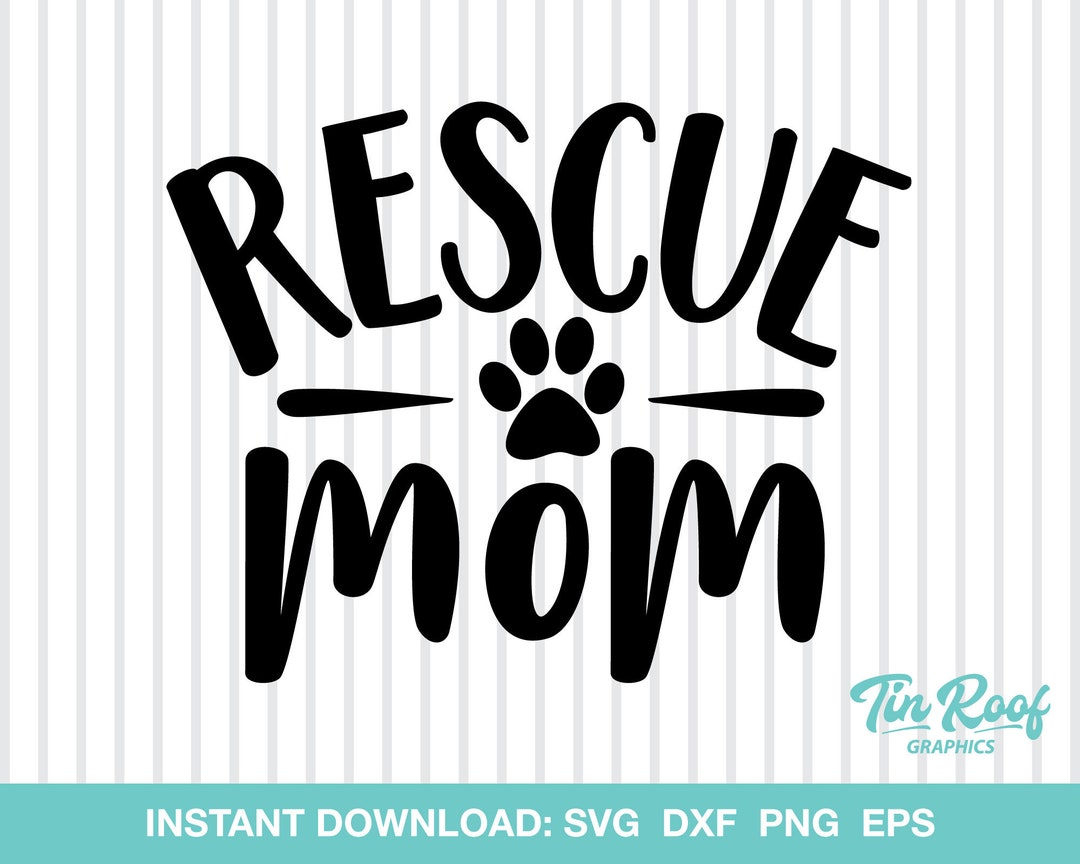 Rescue Mom SVG, Pet Rescue, Cut File - Etsy