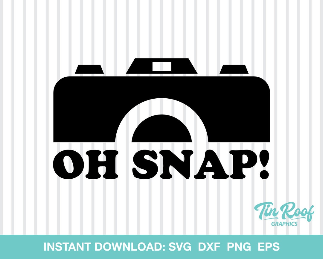 Oh Snap Funny Camera Svg Cut File Etsy