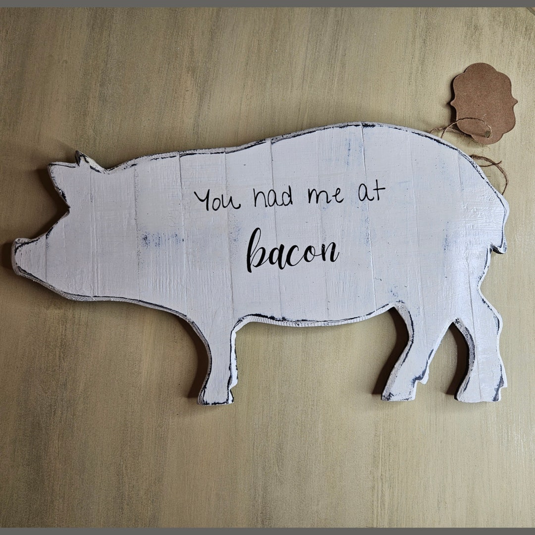 Farmhouse Country Pig Sign you Has Me at Bacon - Etsy