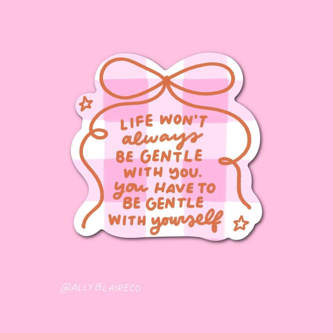 Be Gentle With Yourself Sticker - Etsy