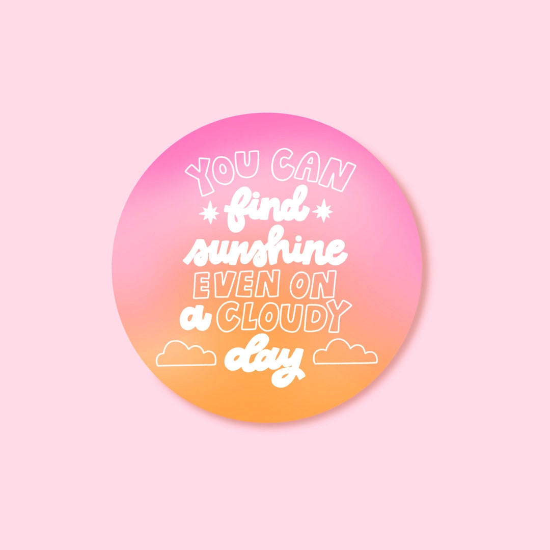 Sunshine on a Cloudy Day Sticker || Waterproof Sticker || Die-cut ...