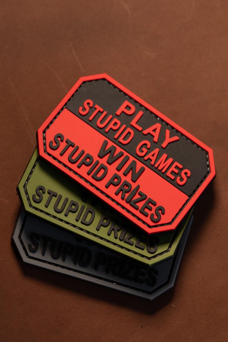 Play Stupid Games Win Stupid Prizes PVC Tactical Morale Patch – Hook ...