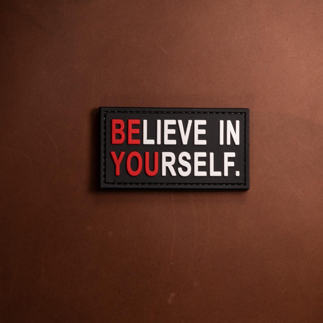 PVC Patch Morale Patch Patch, Believe in Yourself Patch - Etsy