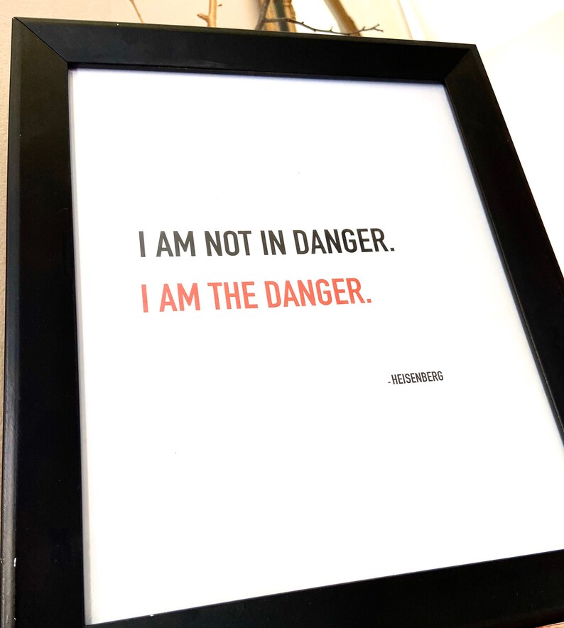 I Am the Danger | Breaking Bad | DIGITAL PRINT - Etsy