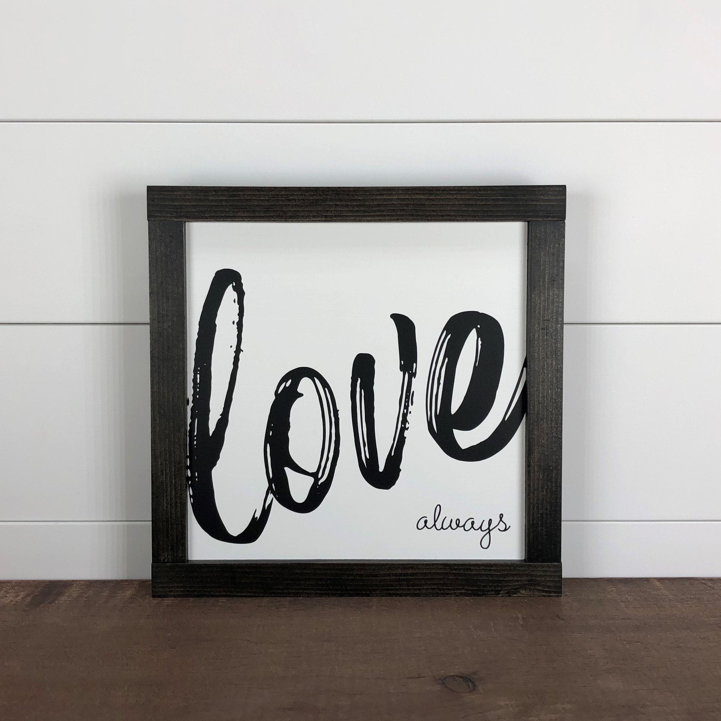 Love Always Framed Wood Sign Love Sign Bedroom Sign 8 x 8 Inch 12 x 12 ...