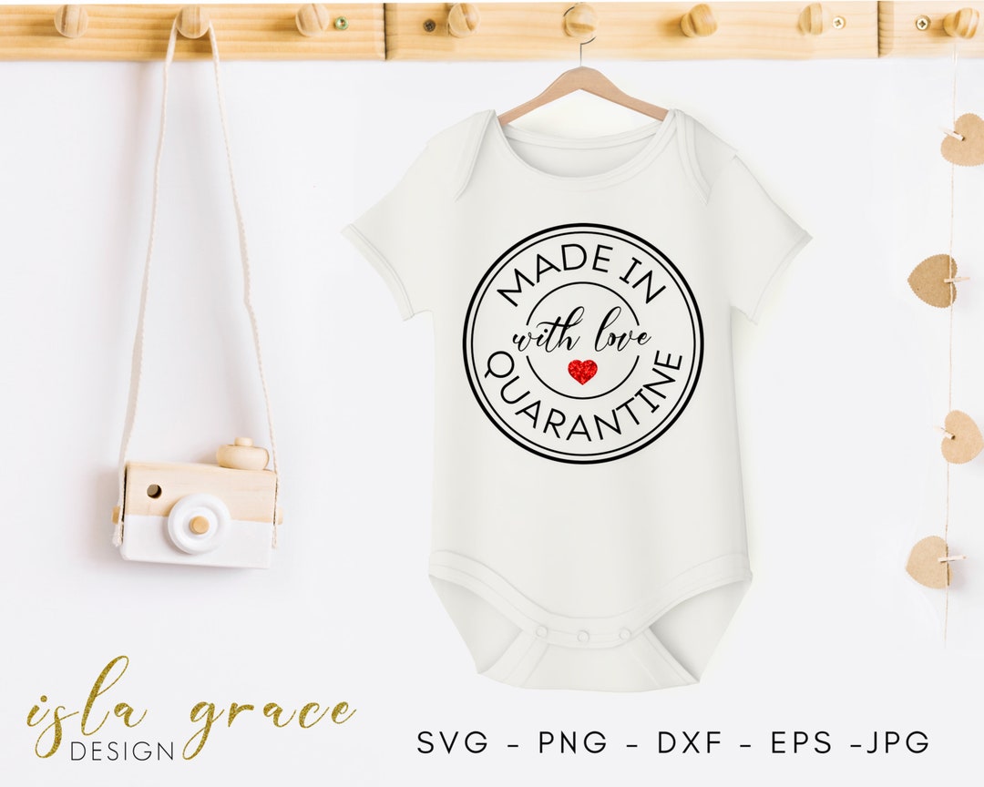 Made in Quarantine Baby SVG, Quarantine SVG, Quarantined Onesie® Svg ...
