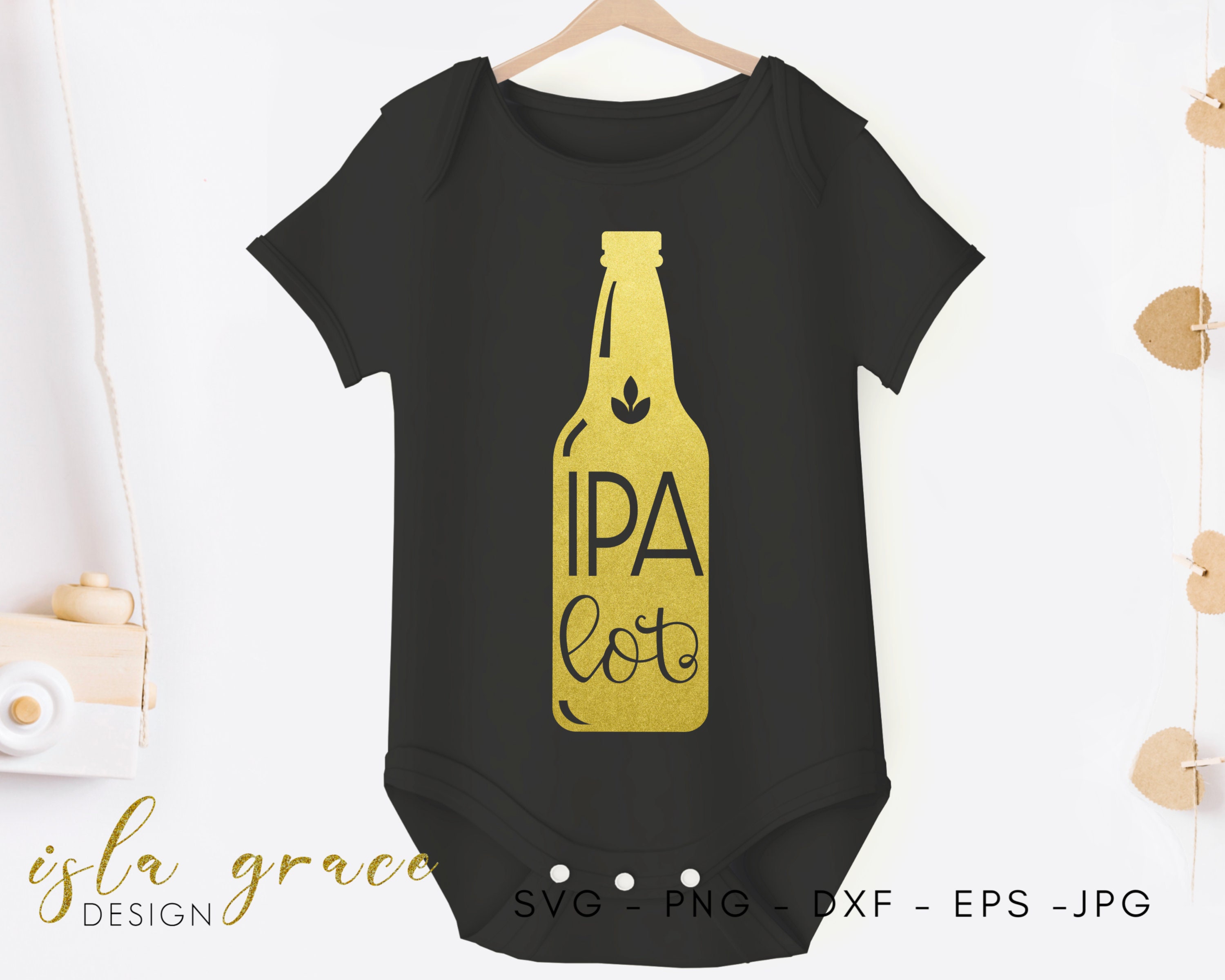 IPA Lot SVG I Pee Alot Svg Locally Brewed Onesie® Craft | Etsy
