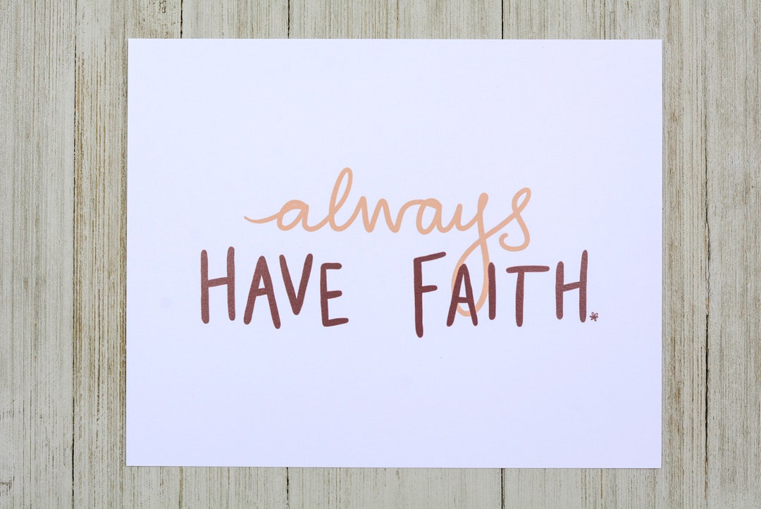 Always Have Faith Print 10x8 - Etsy