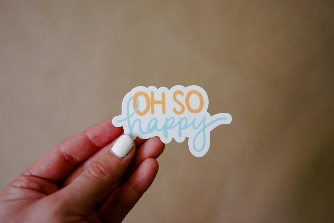 Oh so Happy Sticker - Etsy
