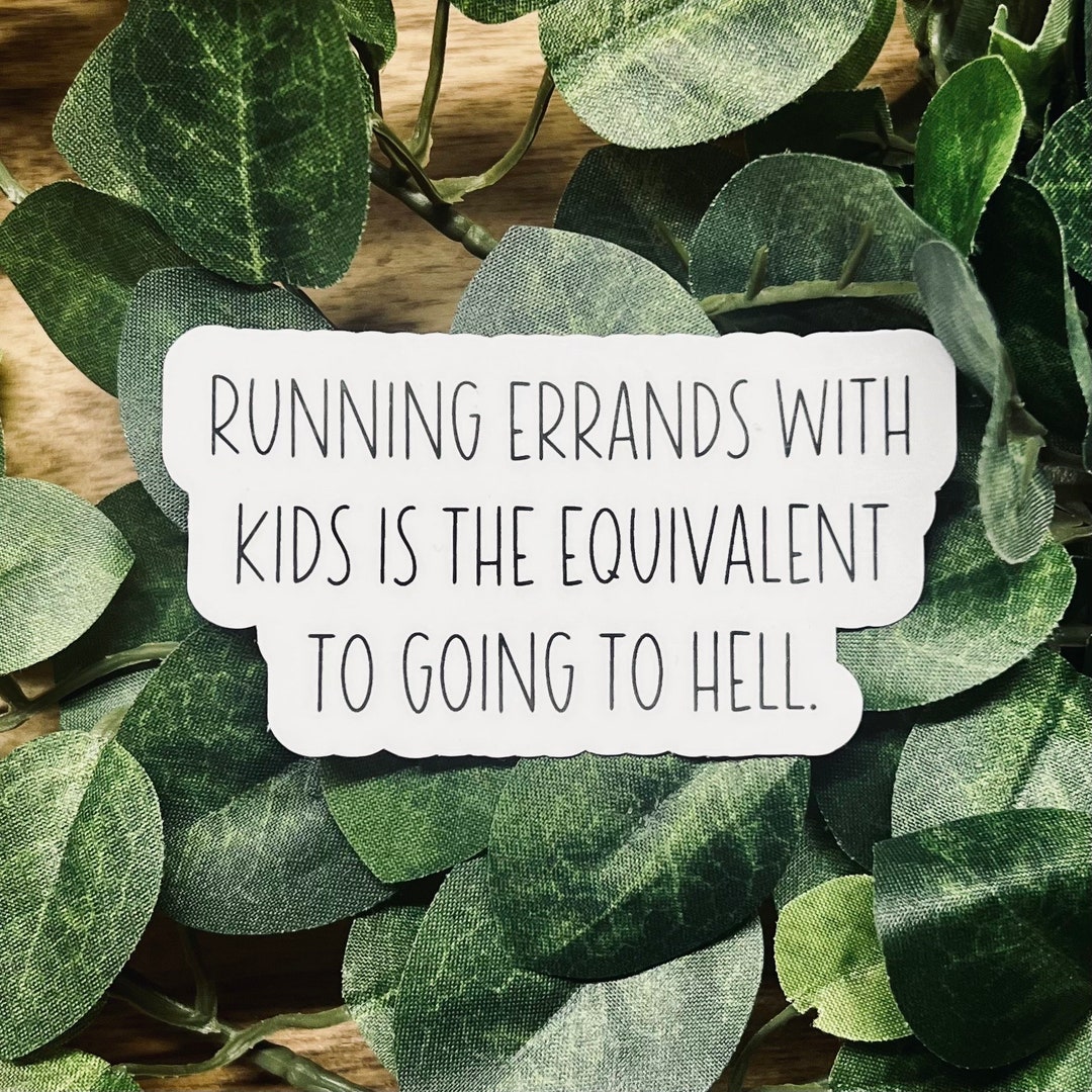Running Errands With Kids is the Equivalent to Going to Hell 3 Glossy ...