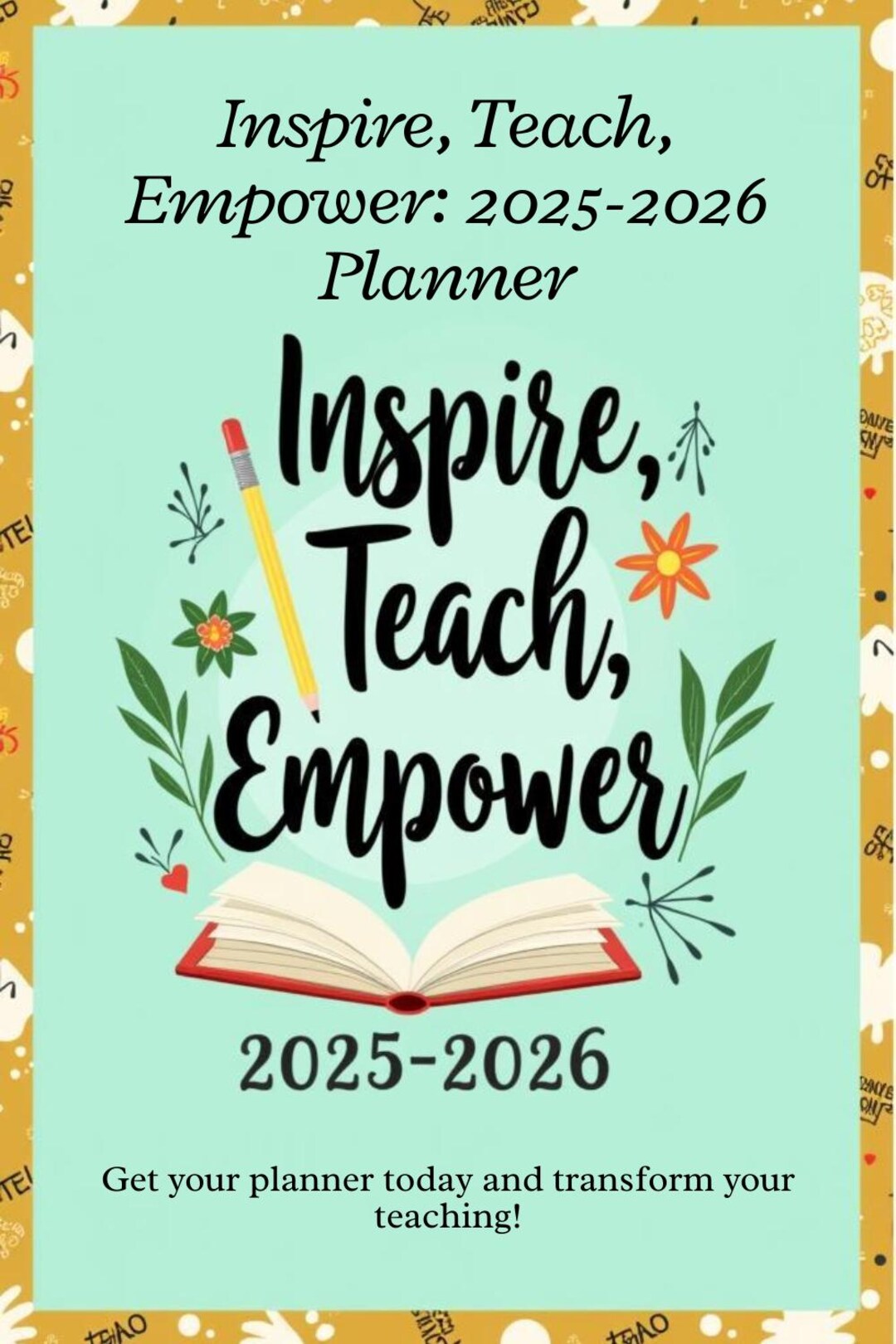 Inspire, Teach, Empower 2025–2026 Teacher Planner Cover is the Perfect ...