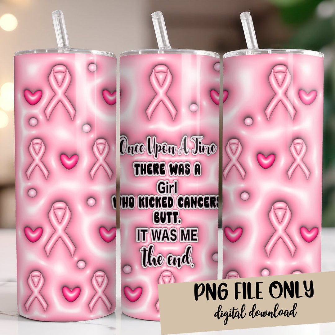 Kick Cancers Butt Tumbler Wrap, Breast Cancer Survivor, 3D Tumbler ...