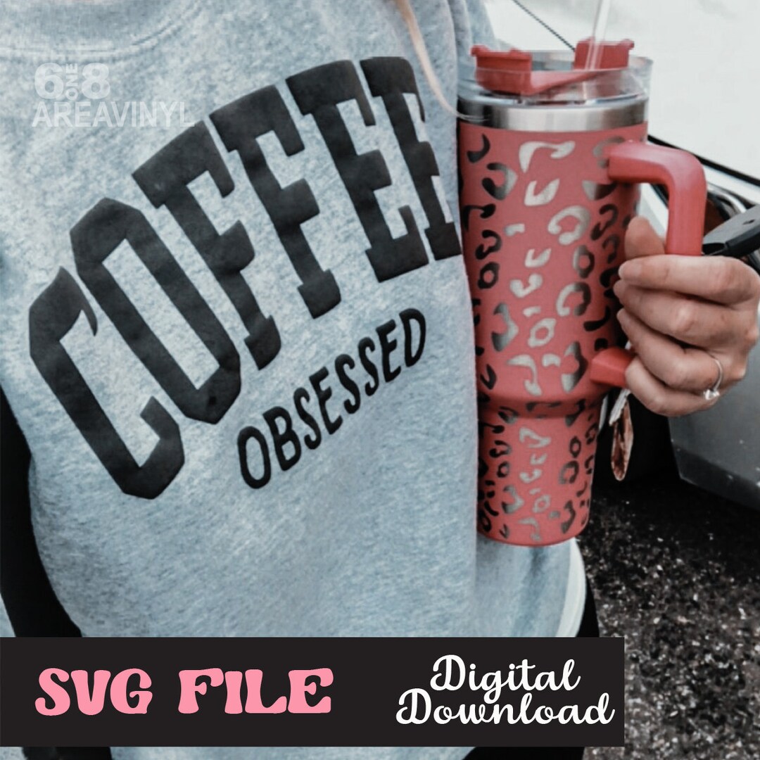 Coffee Obsessed Svg, Coffee Svg, Shirt Svg, Digital Download Svg File ...