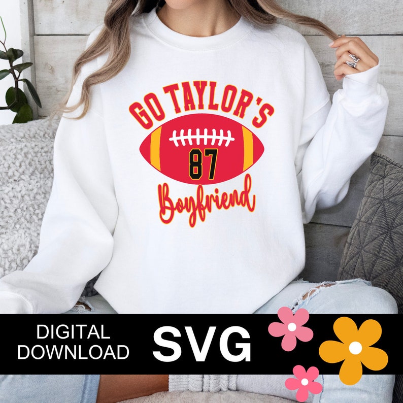 Go Taylors Boyfriend Svg, Png, Football Svg, Super Bowl Svg, Taylor Png ...