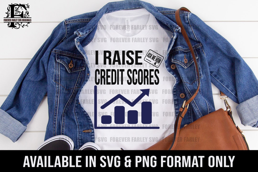 I Raise Credit Svg, Credit Repair Svg, I Fix Credit Svg, Credit ...