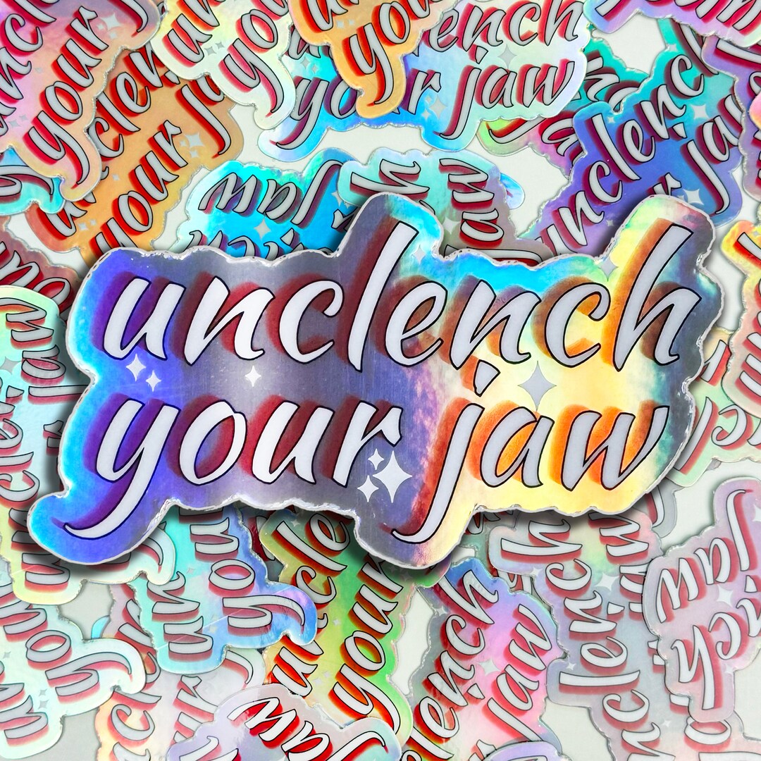 Unclench Your Jaw Holographic Sticker - Etsy