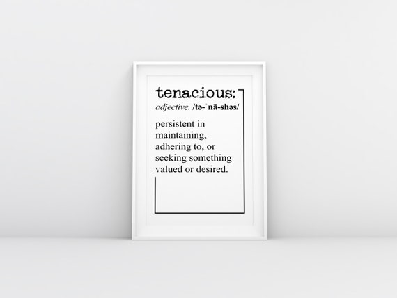 Tenacious Print Definition Print Printable Motivational | Etsy