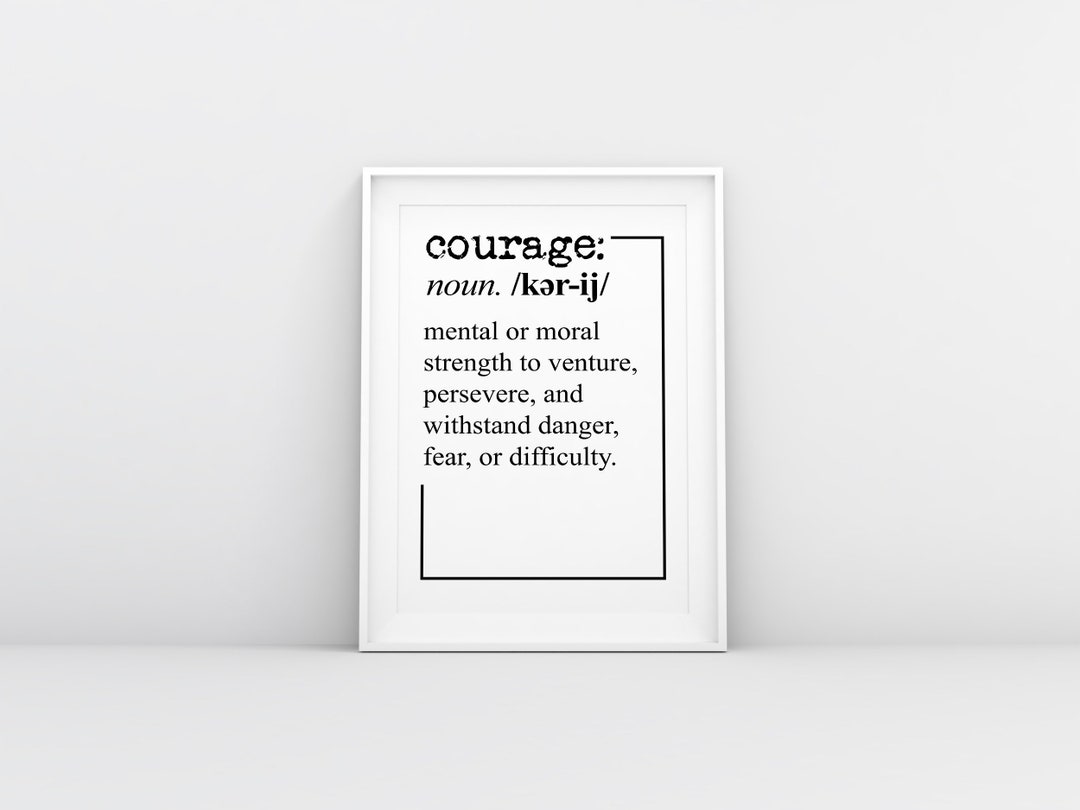 Courage Print, Definition Print, Printable, Motivational Quote, Courage ...
