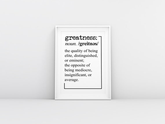 Greatness Print Definition Print Printable Motivational | Etsy