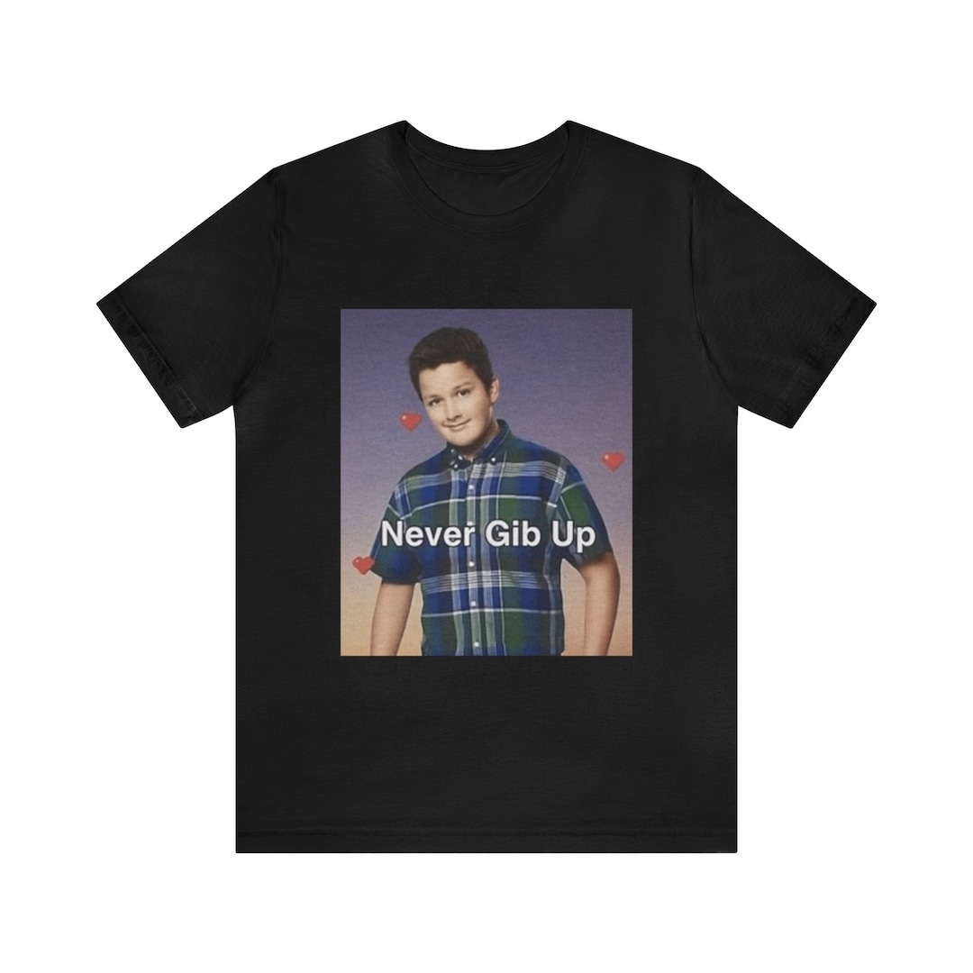 Never Gib up Funny Gibby Meme Shirt Funny Shirts, Parody Tees, Funny ...