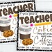 Teacher Appreciation Gift Tag, If You Give A Teacher A Cookie, Coffee ...