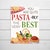 Pasta Appreciation Sign, You Are Pasta-bly the Best, Spaghetti Italian ...