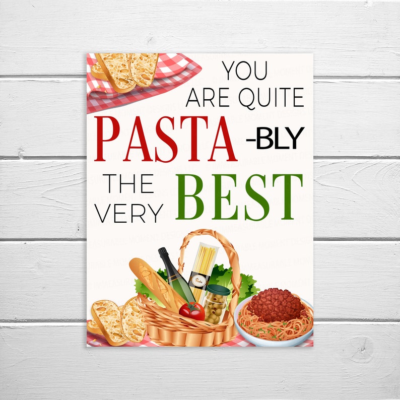 Pasta Appreciation Sign, You Are Pasta-bly the Best, Spaghetti Italian ...