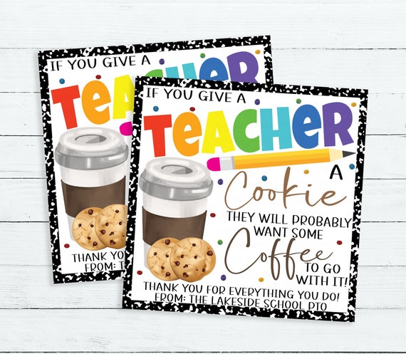 Teacher Appreciation Gift Tag, If You Give A Teacher A Cookie, Coffee ...