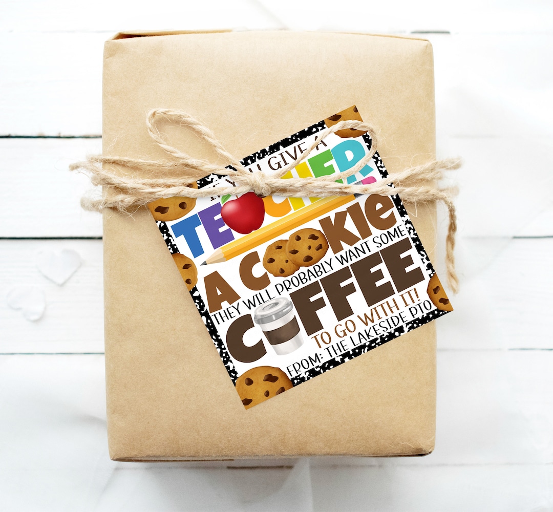 Teacher Appreciation Gift Tag, If You Give A Teacher A Cookie, Coffee ...