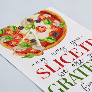 Pizza Appreciation Sign, Any Way You Slice It We Are Grateful for You ...