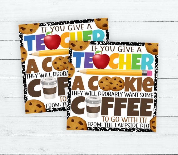 Teacher Appreciation Gift Tag, If You Give A Teacher A Cookie, Coffee ...
