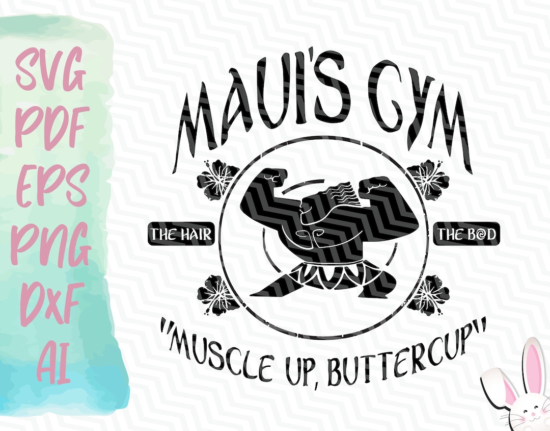 Maui's Gym Muscle up Buttercup SVG Instant Download Svg Pdf Eps Png Dxf ...
